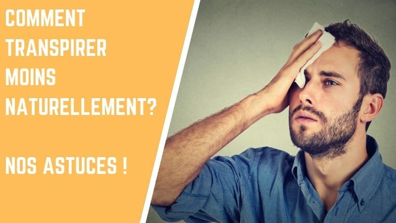 Comment transpirer moins naturellement ? Quelques astuces simples