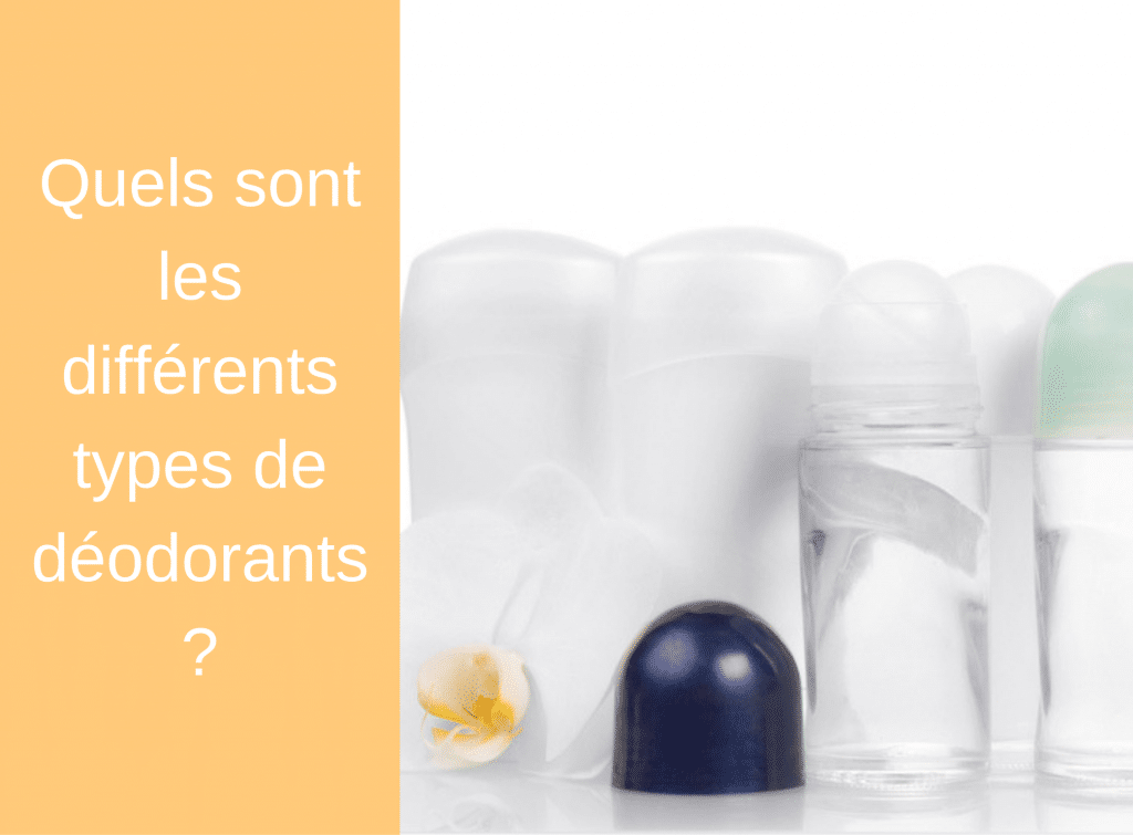 Quels sont les différents types de déodorants?